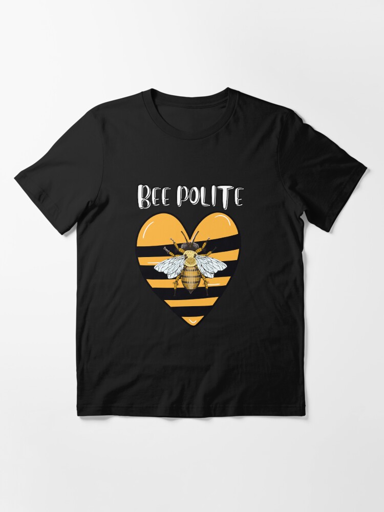 "Bee Polite" T-shirt for Sale by Yazztees | Redbubble | bee t-shirts ...
