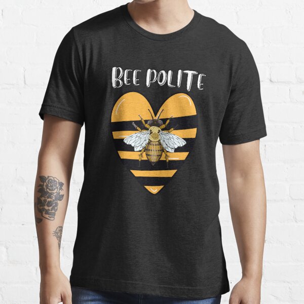 "Bee Polite" T-shirt for Sale by Yazztees | Redbubble | bee t-shirts ...