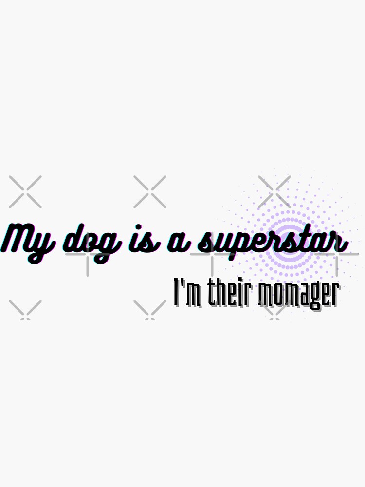 "My Dog Is A Superstar; I'm Their Momager - Social Media Dog, Dog PR ...