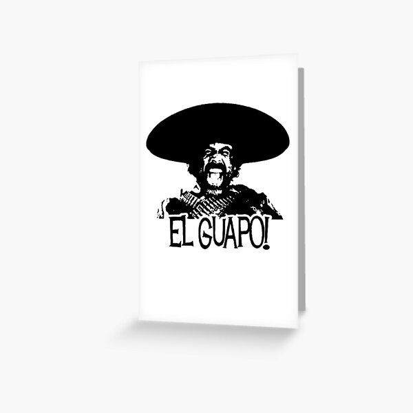 "El guapo amigos" Greeting Card for Sale by MontalvoJanice | Redbubble