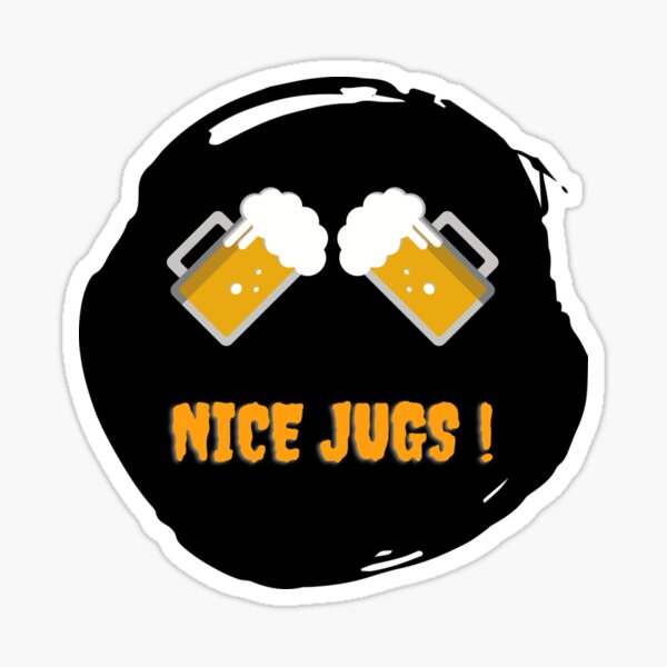 "Nice Jugs" Sticker for Sale by EliasaRothi | Redbubble