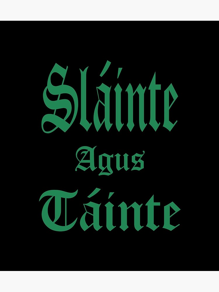 "Irish Saying Slainte Agus Tainte St Patrick'S Day Gaelic" Poster for ...