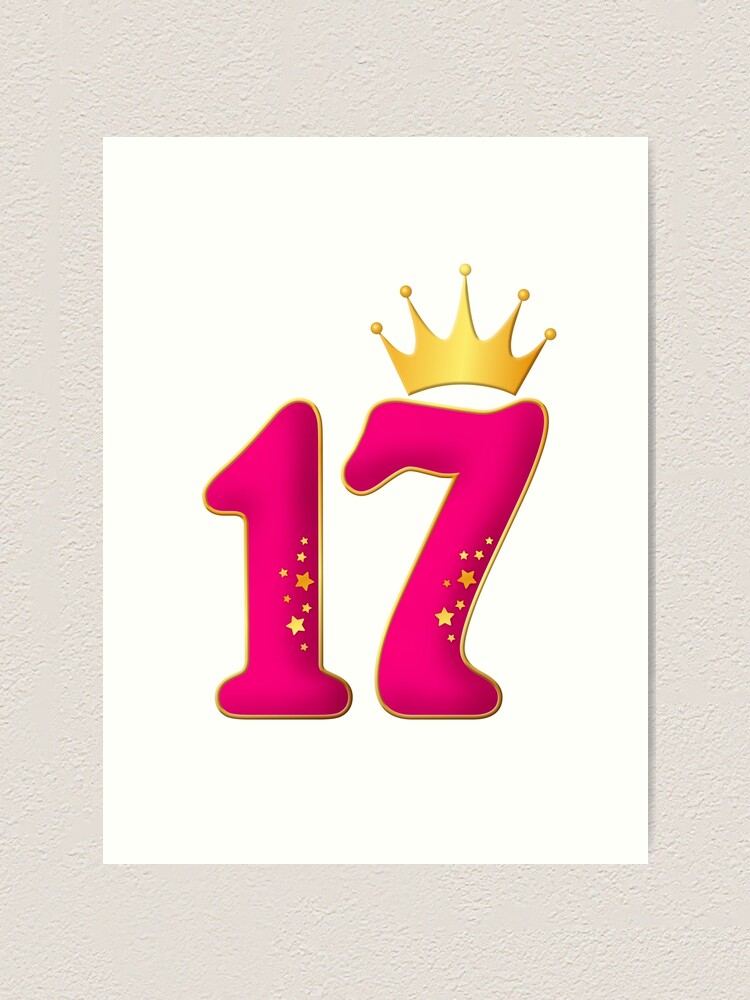 "17 Years Old, Birthday party design for girls. 17 and crown" Art Print ...