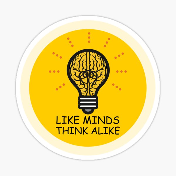 "Like Minds Think Alike" Sticker for Sale by DAFIN | Redbubble