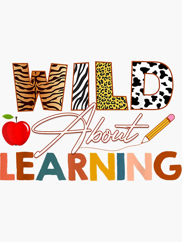 "Wild About Learning Teacher Back to School Teaching " Sticker for Sale ...