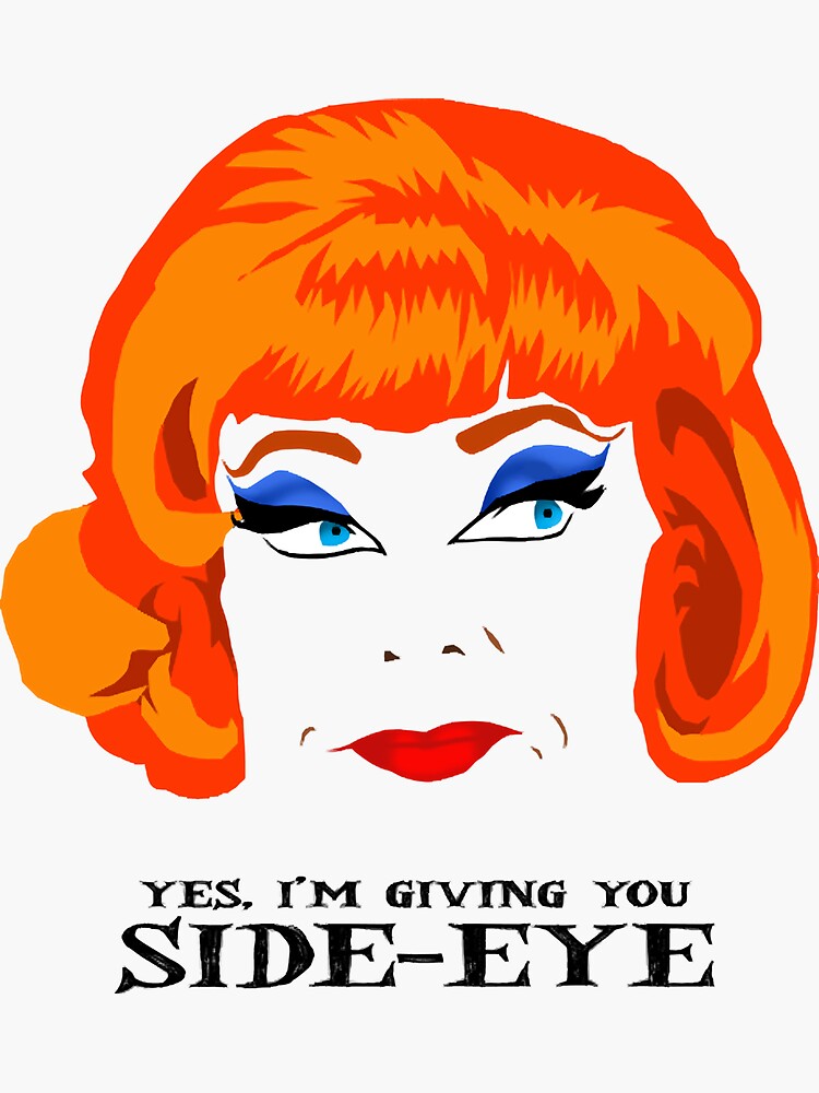 "Yes, I'm Giving You SIDE-EYE " Sticker for Sale by WillieAustin ...