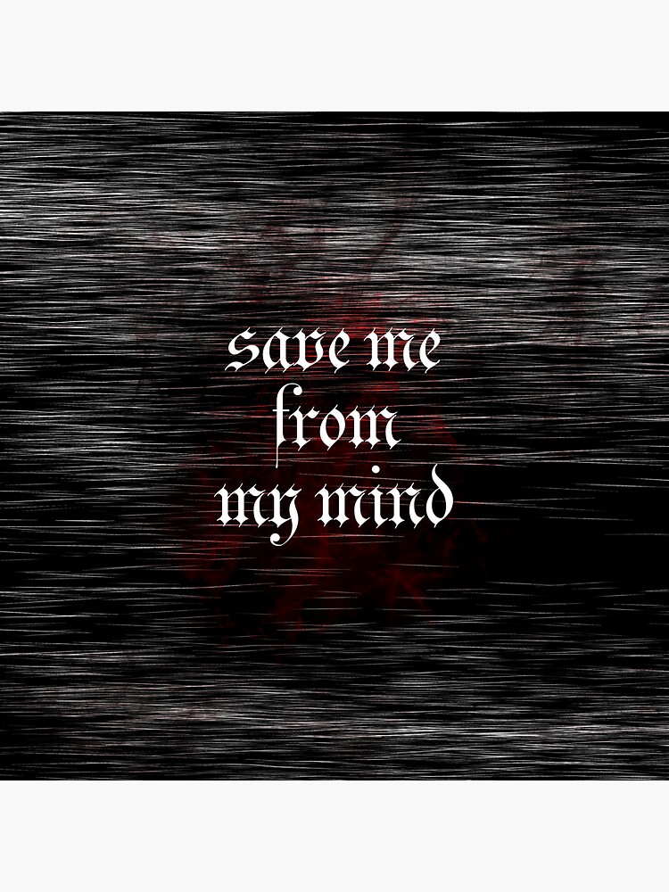 "Save Me From My Mind edgy aesthetic quote poster" Sticker by Hekkoto ...