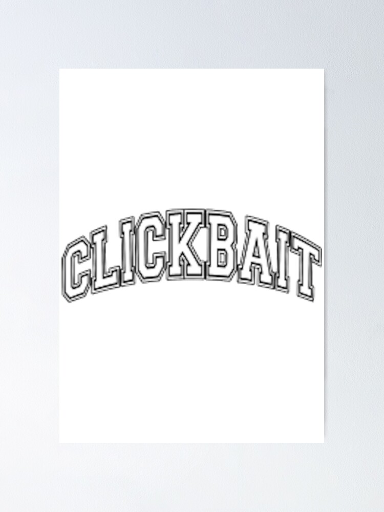 "clickbait merch" Poster for Sale by HendrixHoffm | Redbubble