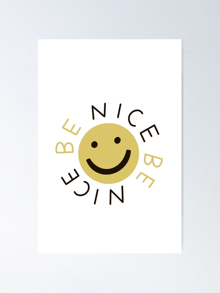 "Be Nice Smiley" Poster by MadeByBanks | Redbubble
