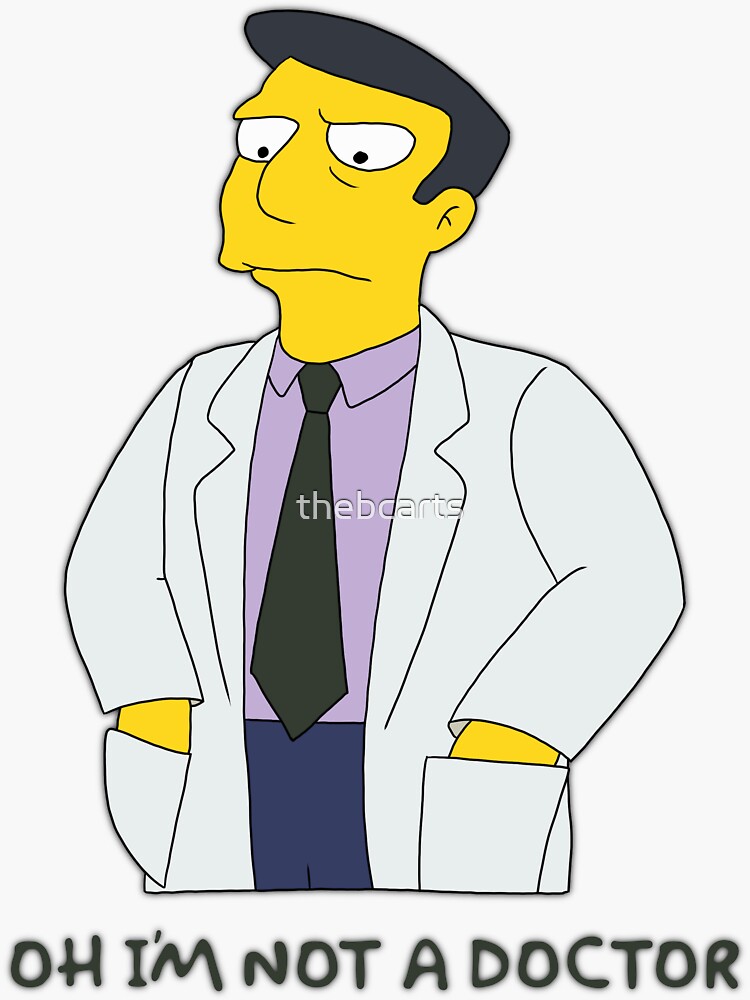 "Oh I’m Not a Doctor " Sticker for Sale by thebcarts | Redbubble