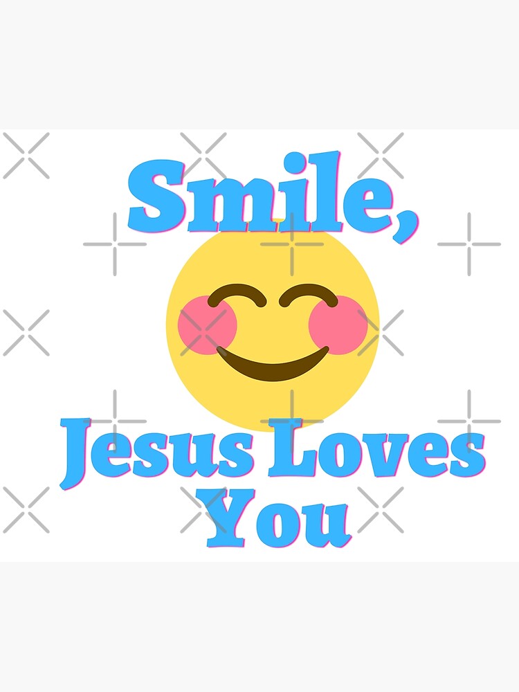 "Smile, Jesus Loves You Classic T-Shirt" Poster for Sale by ...