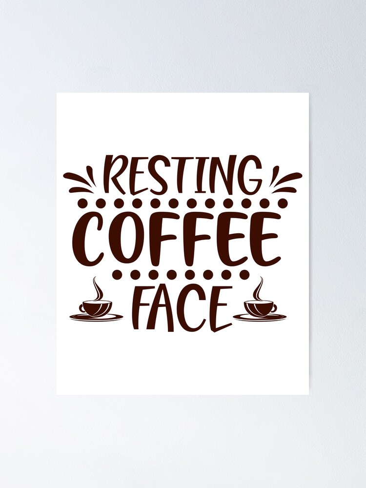"Resting coffee face" Poster for Sale by Stuck-design | Redbubble