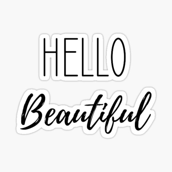 "Hello Beautiful" Sticker by ArtDeVivreDeco | Redbubble