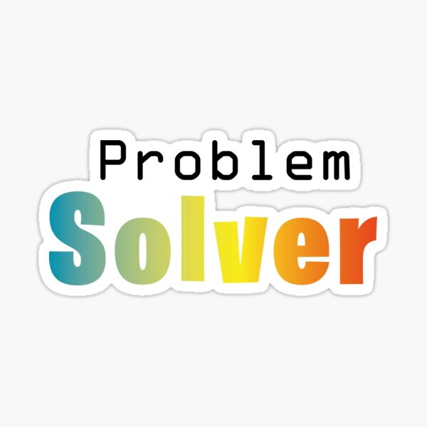 "problem solver - black font" Sticker for Sale by WilliamsGFX | Redbubble