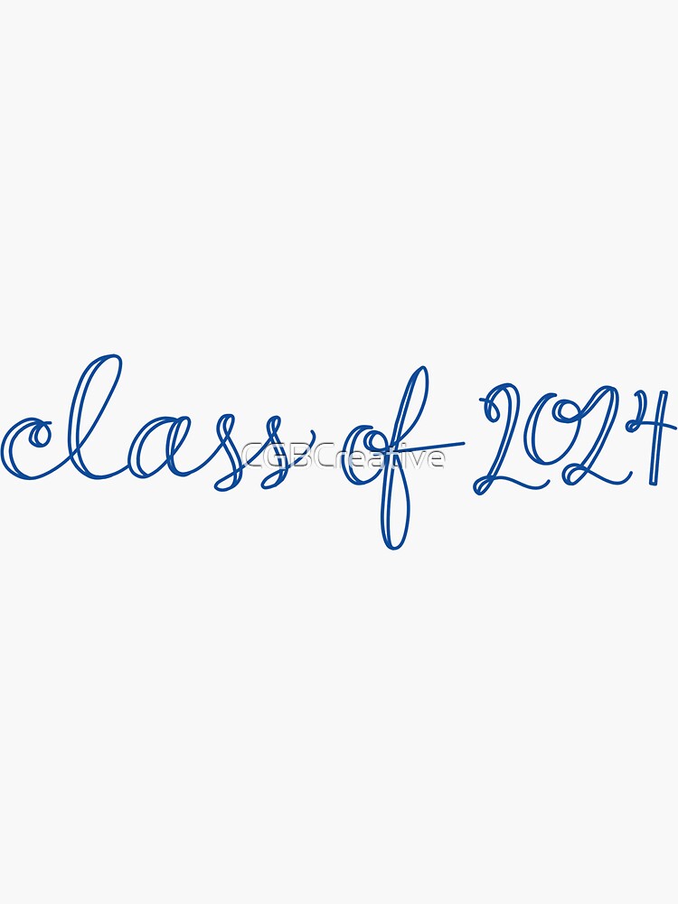 "Class of 2024 Cursive Blue" Sticker for Sale by CGBCreative | Redbubble