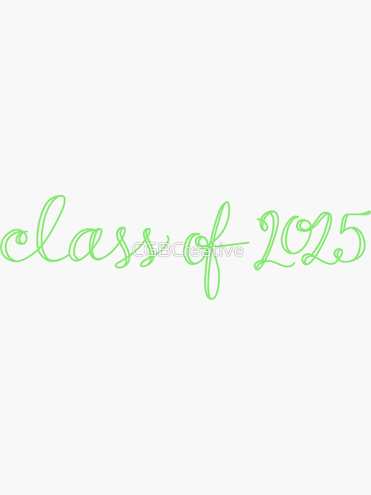 "Class of 2025 Cursive Lime" Sticker for Sale by CGBCreative | Redbubble
