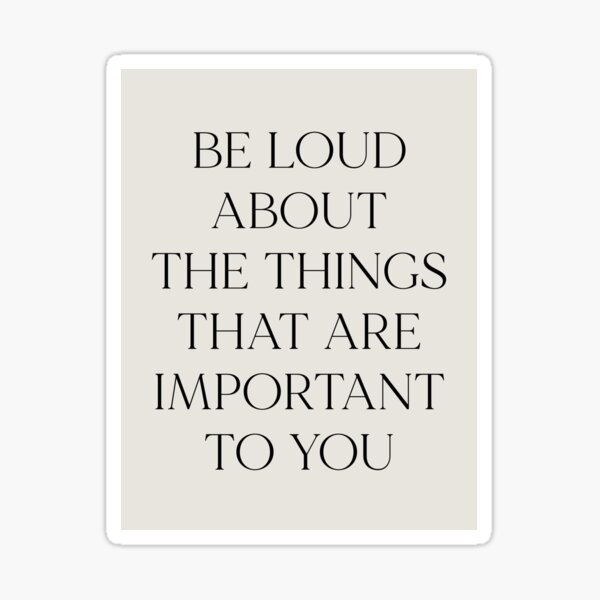 "Be Loud" Sticker for Sale by meandthemoon | Redbubble