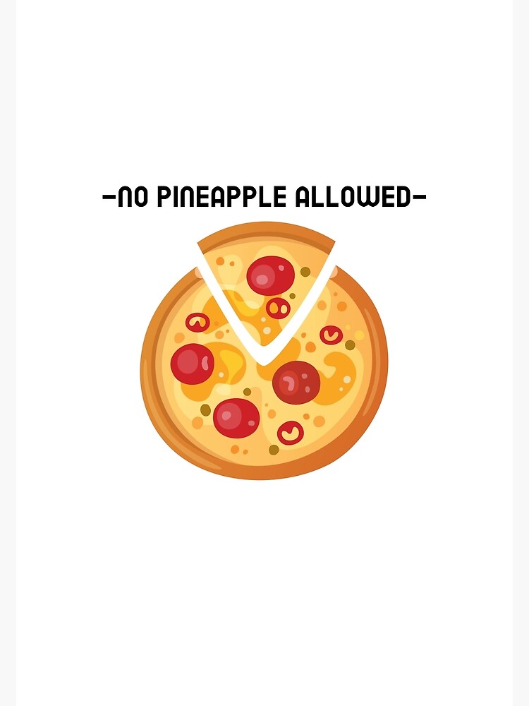 "No Pineapple Pizza Allowed" Poster for Sale by Clarky-Creates | Redbubble