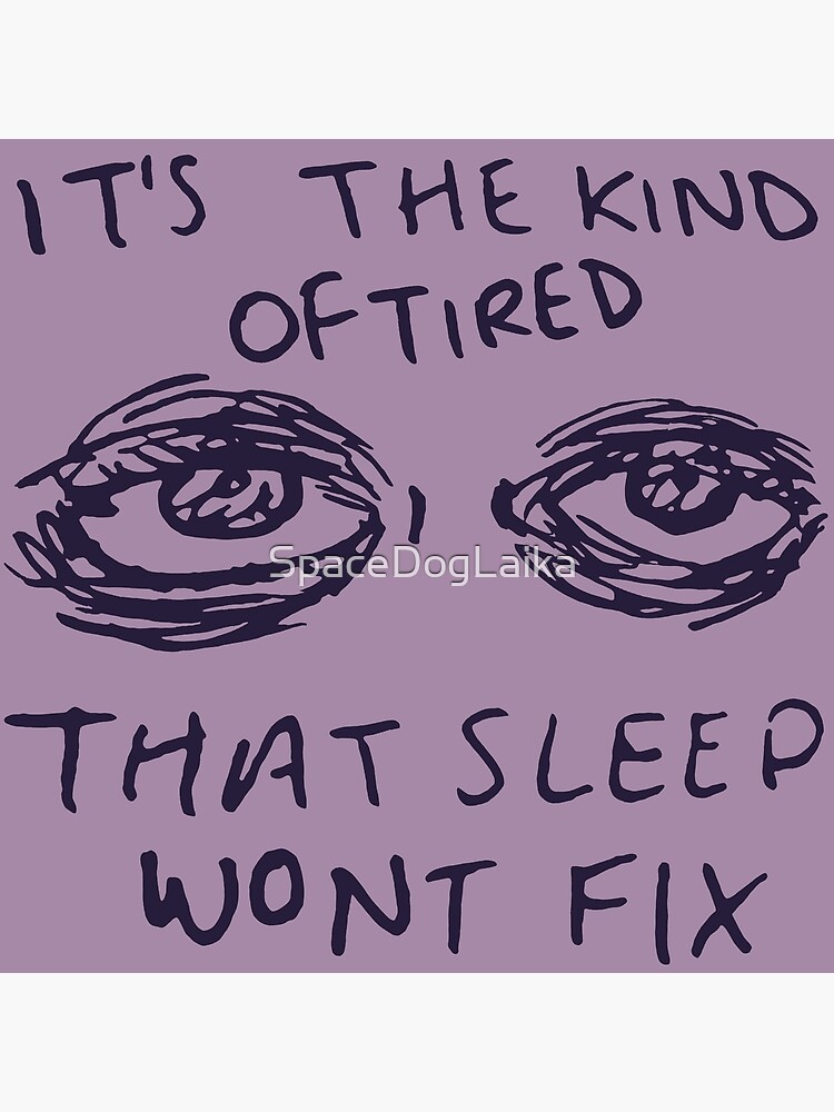 "It's The Kind Of Tired That Sleep Won't Fix - Depression, Aesthetic ...