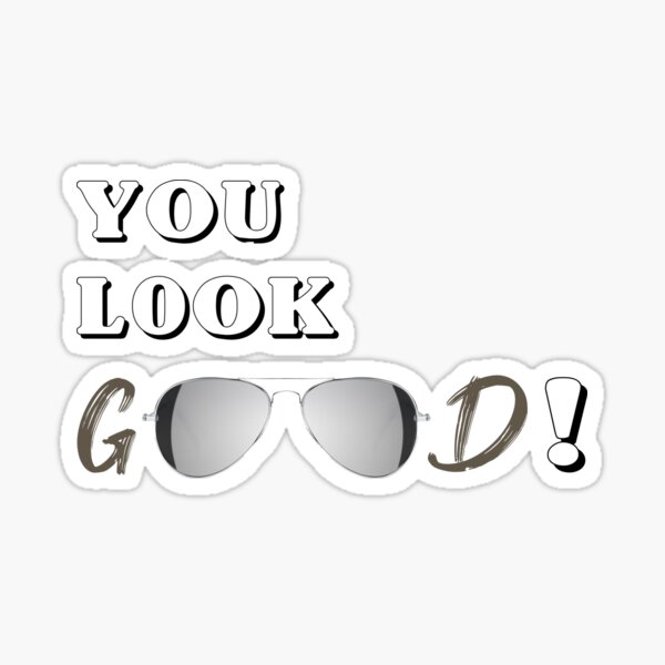 "You Look Good Mirror Sticker, You Look Good Funny Sticker" Sticker for ...