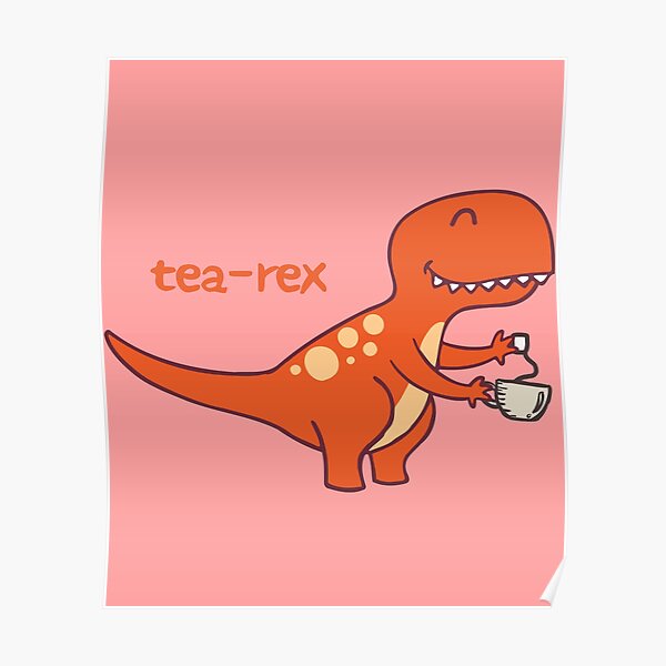 "Tea Rex Funny T-Rex Trex Tea Drinking" Poster for Sale by hypewearco ...