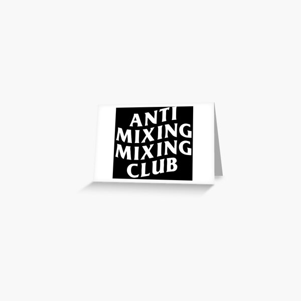 "Anti Mixing Mixing Club" Greeting Card by Freckle-Monster | Redbubble