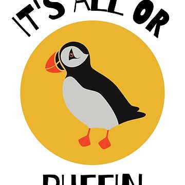 "It's All Or Puffin Funny Animal Pun" Sticker for Sale by siyaforshort ...