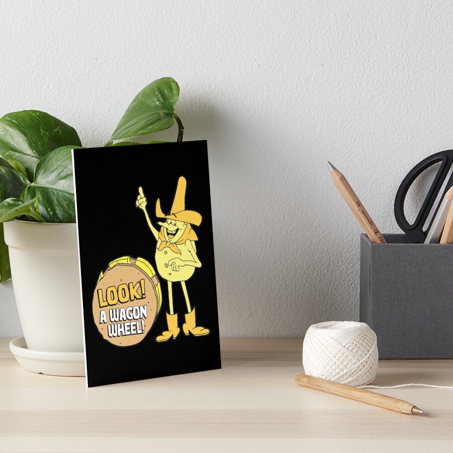 "Look A Wagon Wheel - Time For Timer " Art Board Print for Sale by ...