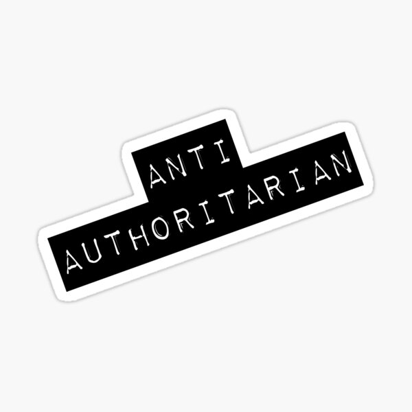"Anti Authoritarian Label" Sticker by 321Outright | Redbubble