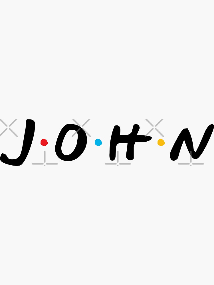 "John Name Personalized- Friends MEME" Sticker for Sale by ...