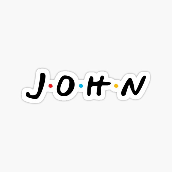 "John Name Personalized- Friends MEME" Sticker for Sale by ...