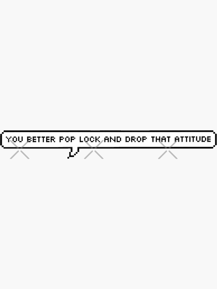 "Pop, Lock, and Drop It " Sticker by lilkenz | Redbubble