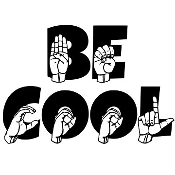 "ASL Be Cool Sign Language" Art Board Print for Sale by martjfaulkner ...