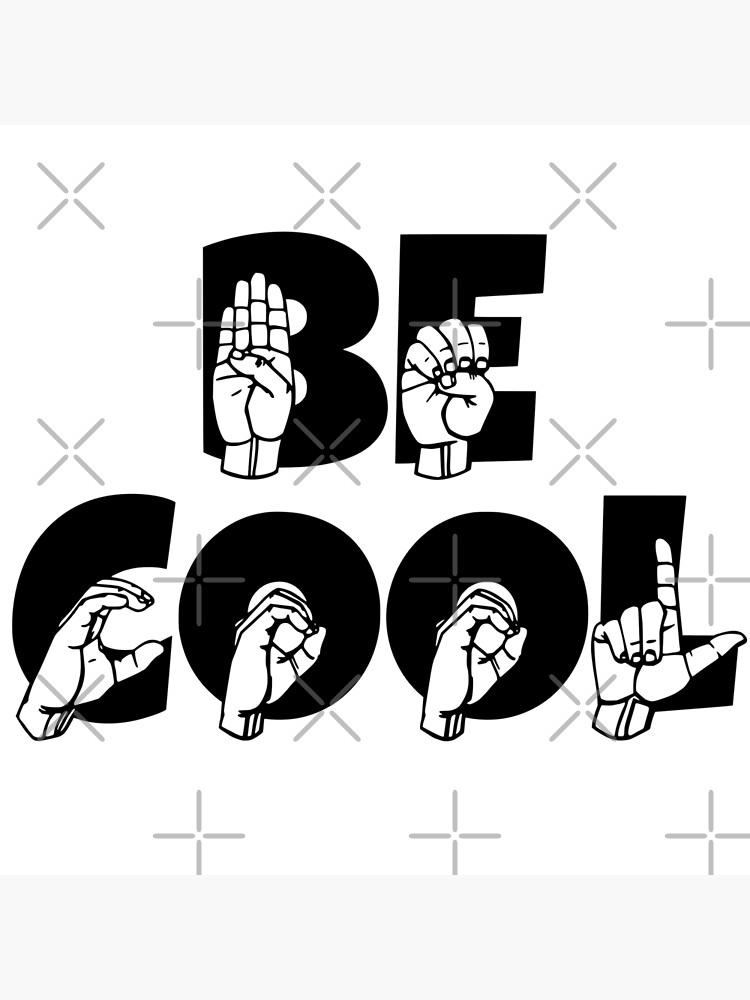 "ASL Be Cool Sign Language" Art Board Print for Sale by martjfaulkner ...