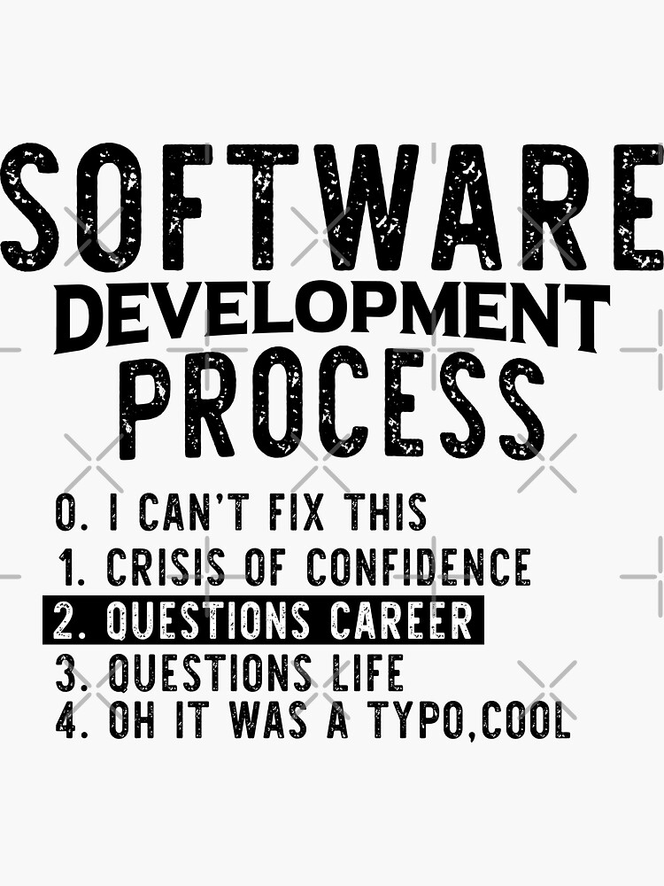 "Software Development Process - Programming Jokes" Sticker for Sale by springforce | Redbubble