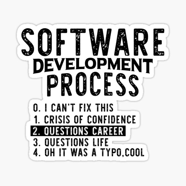 "Software Development Process - Programming Jokes" Sticker for Sale by ...