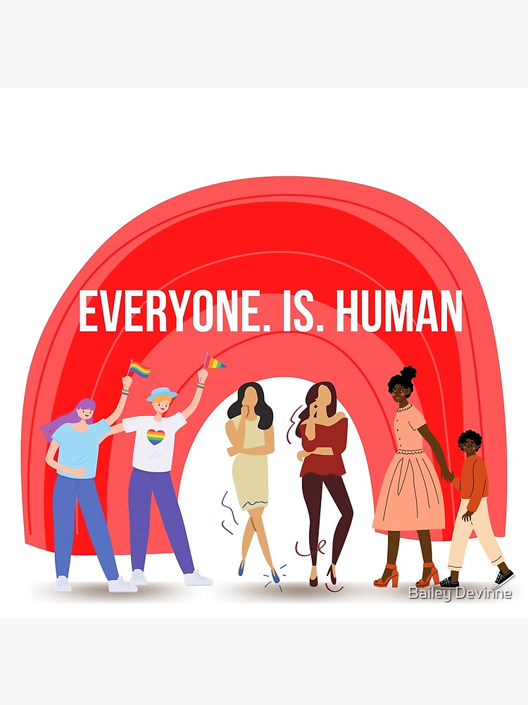 "Everyone Is Human" Poster for Sale by NorthernLiving | Redbubble