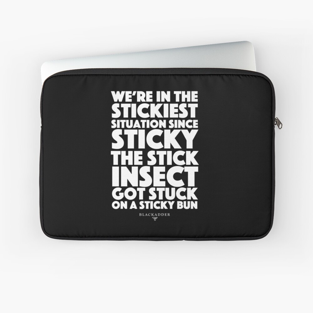 "Blackadder quote - we're in the stickiest situation since sticky the ...