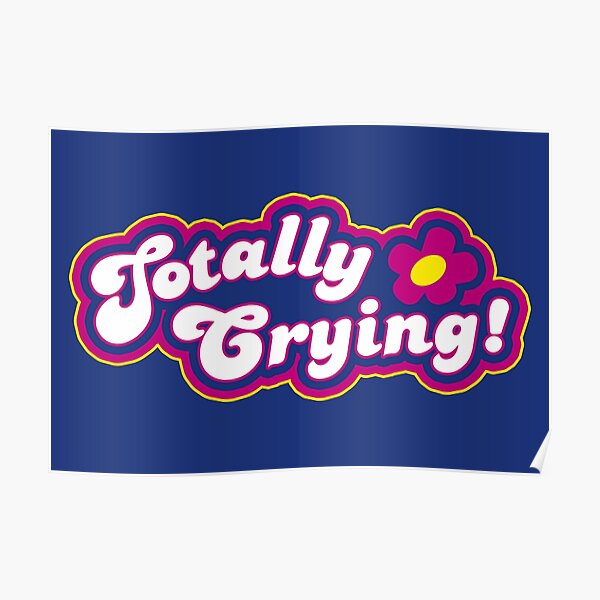 "Totally Crying! - Totally Spies Vibes" Poster for Sale by liyangelique ...