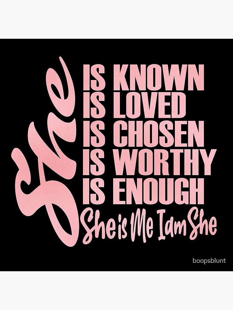 Lámina fotográfica «Ella es conocida amada, elegida, digna, suficiente ...