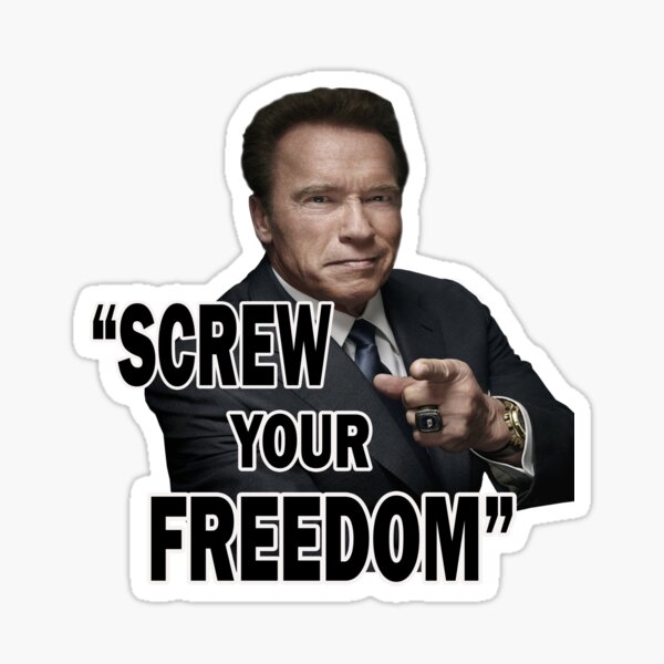 "Arnold Schwarzenegger - Screw Your Freedom - America Patriot Design ...