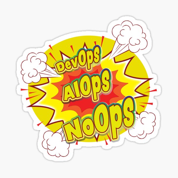 "DevOps, AIOps, NoOps." Sticker for Sale by UltraQuirky | Redbubble