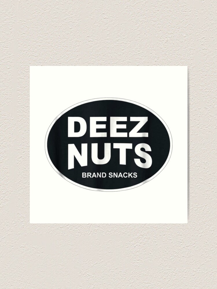 "deez nuts" Art Print by wanduwarna | Redbubble