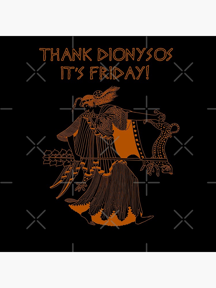 "TDIF: Thank Dionysos it’s Friday" Poster by elkeclose | Redbubble