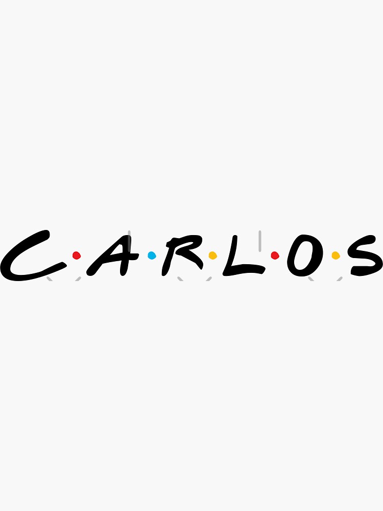 "Carlos Name Personalized- Friends MEME" Sticker for Sale by ...