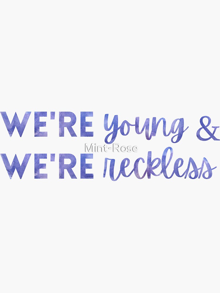 "We're Young and We're Reckless Taylor Swift" Sticker for Sale by Mint ...