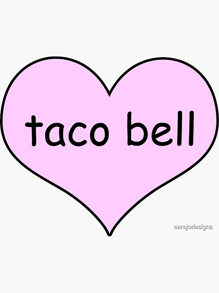 "taco bell love" Sticker for Sale by sarajodesigns | Redbubble