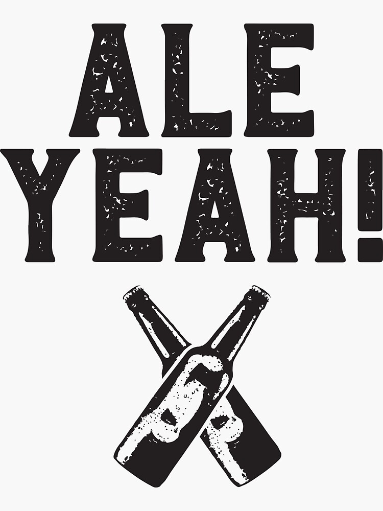 "ALE YEAH!" Sticker for Sale by blizzard77 | Redbubble