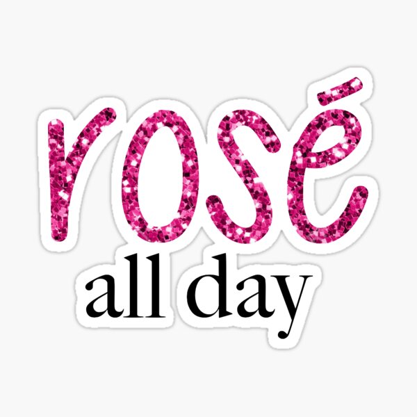"Rose All Day" Sticker by happyvalleygirl | Redbubble