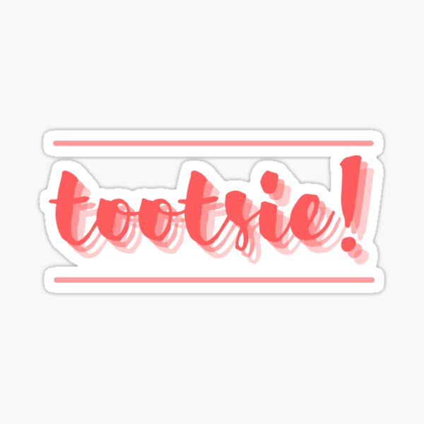 Tootsie Gifts & Merchandise for Sale | Redbubble